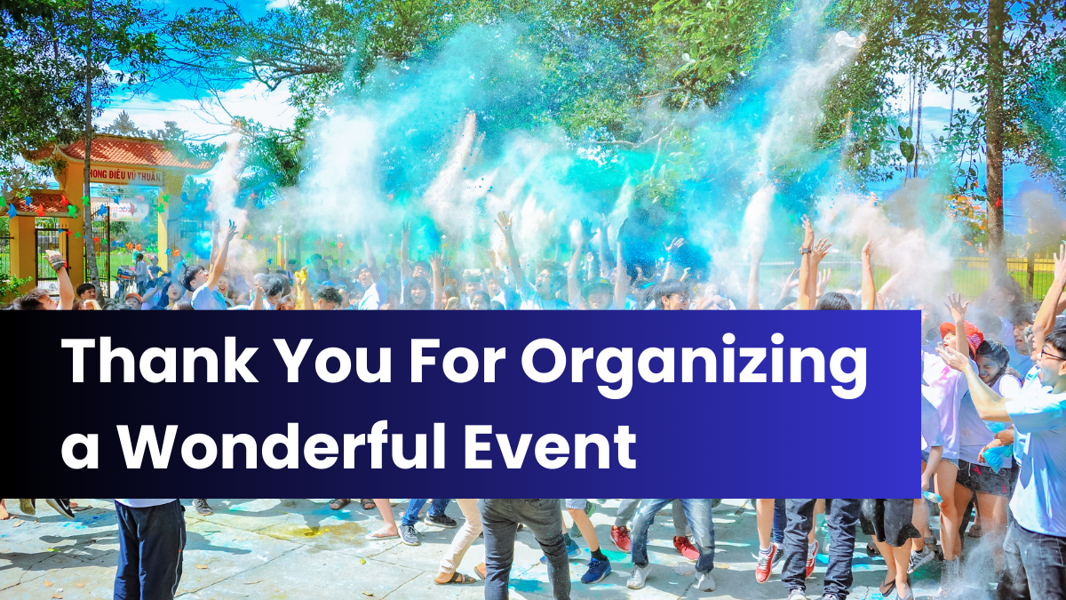 Thank You For Organizing a Wonderful Event (100 Ways to say) - ThanksFully