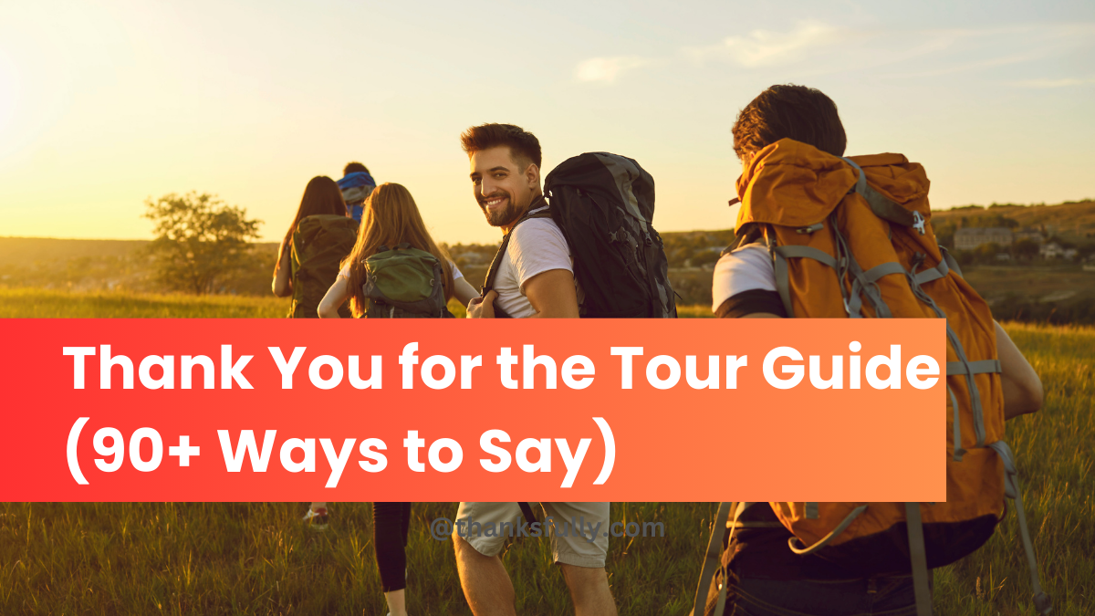 Thank You for the Tour Guide (90+ Ways to Say) - ThanksFully