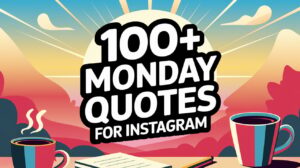 105+ Monday Quotes for Instagram: (With Captions) - ThanksFully