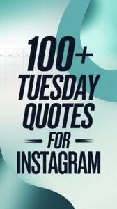 100+ Tuesday Quotes for Instagram (With Captions) - ThanksFully