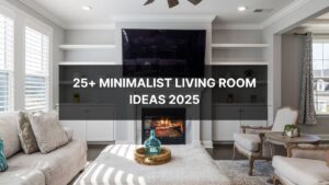 25+ Minimalist Living Room Ideas 2025 - ThanksFully