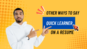10 Other Ways to Say “Quick Learner” on a Resume - ThanksFully